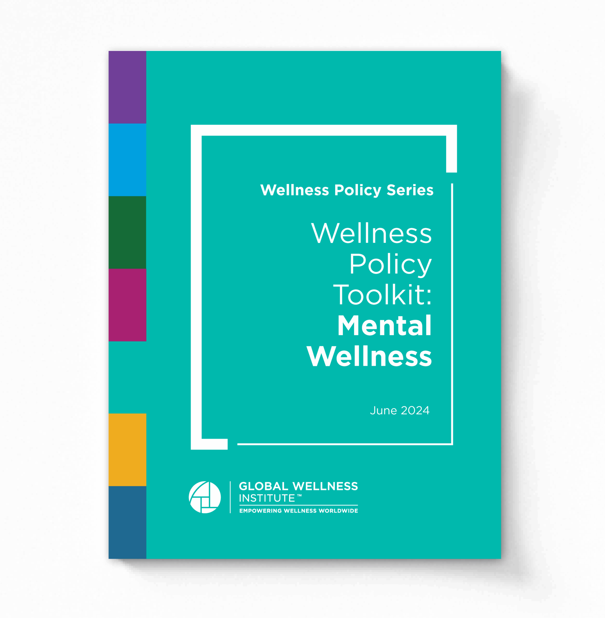 2024 Wellness Policy Toolkit: Mental Wellness - Global Wellness Institute